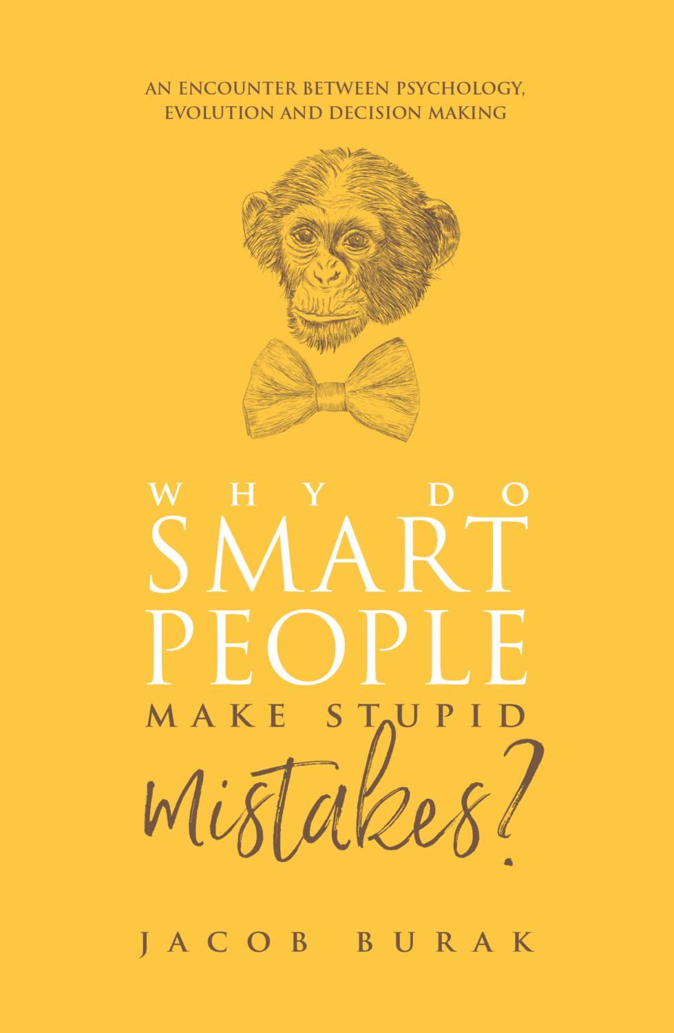Why Do Smart People Make Stupid Mistakes? - Horizons